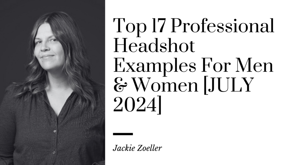 Top 17 Professional Headshot Examples For Men & Women [AUGUST 2024 ...